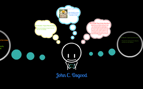 John C. Osgood by wade winkler on Prezi