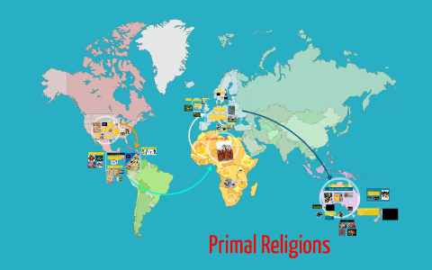 Primal Religions by Carlos Hinojosa on Prezi