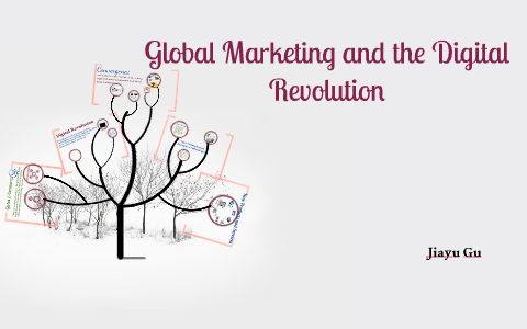Global Marketing and the Digital Revolution by Jiayu Gu on Prezi