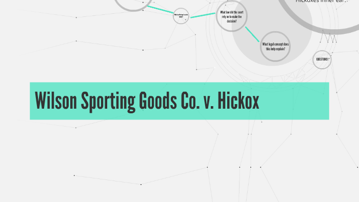 Wilson Sporting Goods Co. v. Hickox by Alex Anderson on Prezi