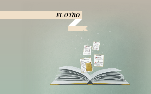 EL OTRO - JORGE LUIS BORGES by Carmina Civarolo on Prezi