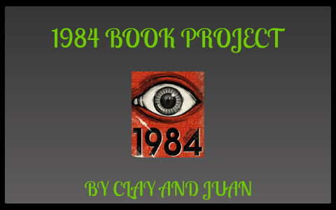 1984 BOOK PROJECT by Clay Morrison on Prezi
