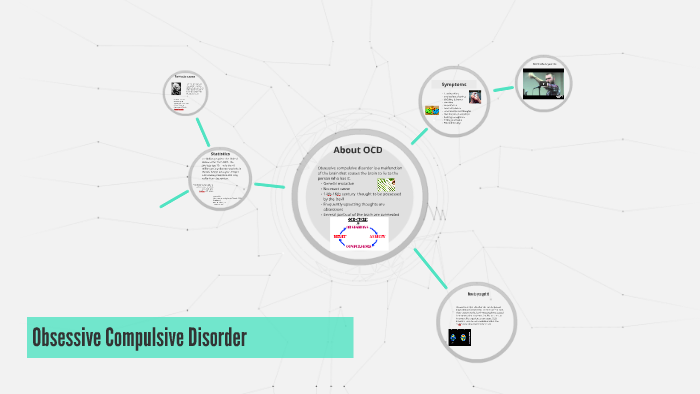 Obsessive Compulsive Disorder by justin appleby on Prezi