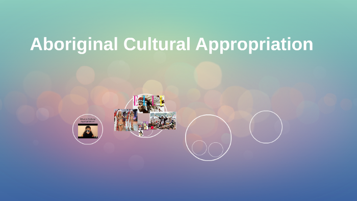 Aboriginal Cultural Appropriation by miko noda on Prezi