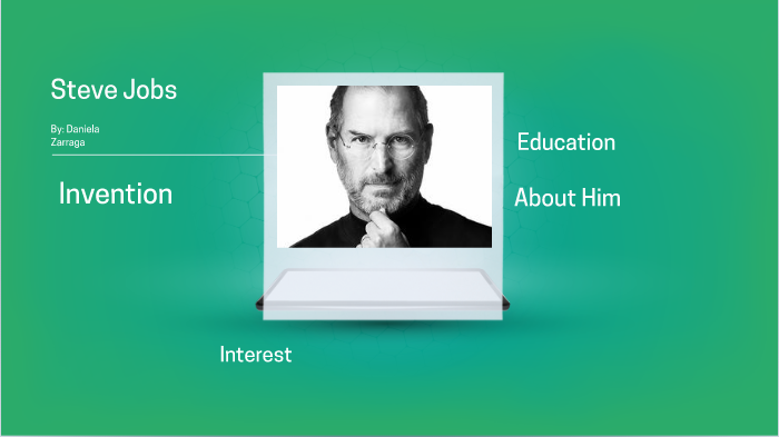 Steve Jobs Inventors Project by Daniela Zarraga on Prezi