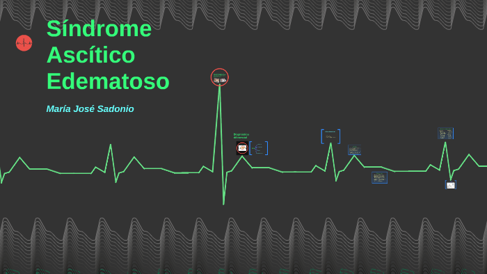 Síndrome Ascítico Edematoso by María José Sadonio on Prezi