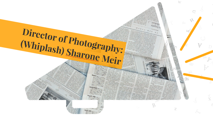 Director of Photography: (Whiplash) Sharone Meir by Justin Damiano on Prezi