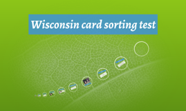 Wisconsin card sorting test by cambridge 20 on Prezi