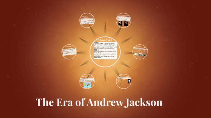 The Era of Andrew Jackson by veronica blanco on Prezi