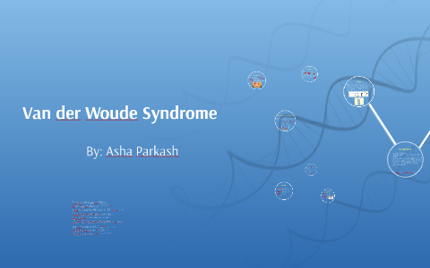 Van der Woude Syndrome by Asha Parkash on Prezi