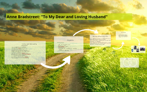 Anne Bradstreet: "To My Dear and Loving Husband" by Sean Diaz on Prezi