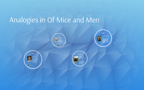 Analogies in Of Mice and Men by Matt Keenan on Prezi