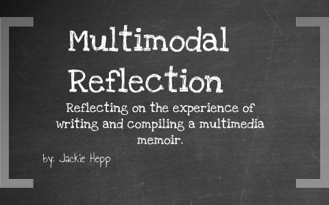 Multimodal Reflection by Jackie Hepp on Prezi