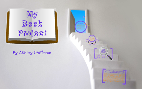My Book Project by Ashley Ohstrom on Prezi