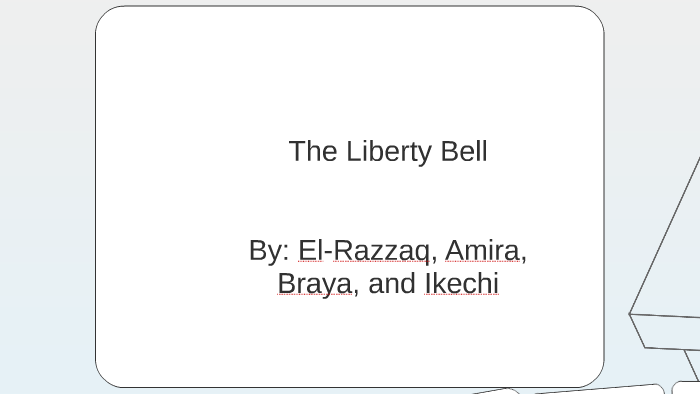 The Liberty Bell by Toye Powell on Prezi