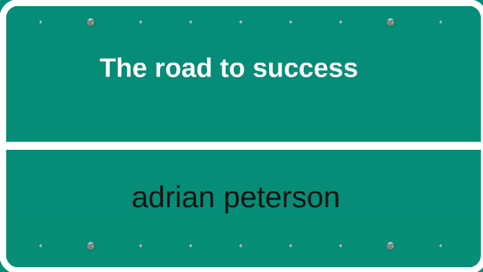The road to success by alonte johnson on Prezi