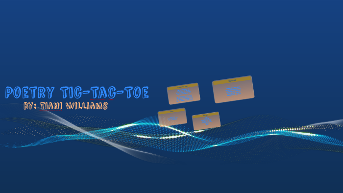 Poetry Tic-Tac-Toe Project by Tiani Williams on Prezi