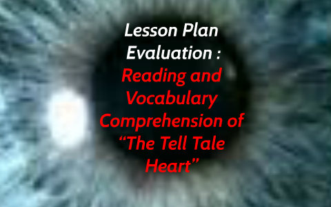 Lesson Plan Evaluation: "The Tell Tale Heart" by Tatiana Duffey on Prezi