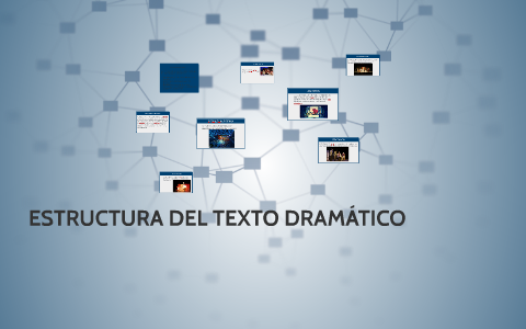 ESTRUCTURA DEL TEXTO DRAMÁTICO by JEAN CABEZAS on Prezi