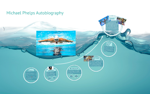 Michael Phelps Autobiography by Brianna Hodgkins on Prezi