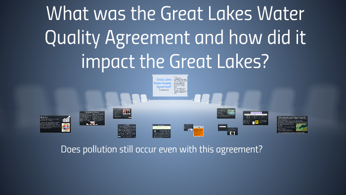 Great Lakes Water Quality Agreement! by Cheryl Smityh on Prezi