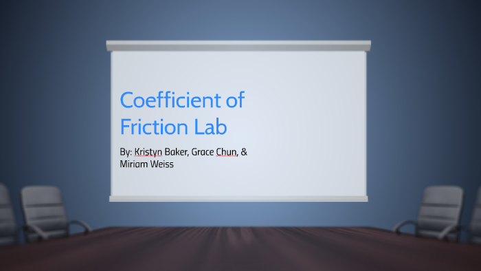 Coefficient of Friction Lab by Grace C. on Prezi