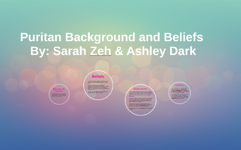 Puritan Background and Beliefs by Sarah Zeh on Prezi