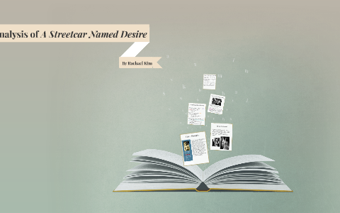 Analysis of A Streetcar Named Desire by Rachael Kim on Prezi
