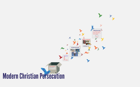 Modern Christian Persecution by Brittany Desjardins on Prezi