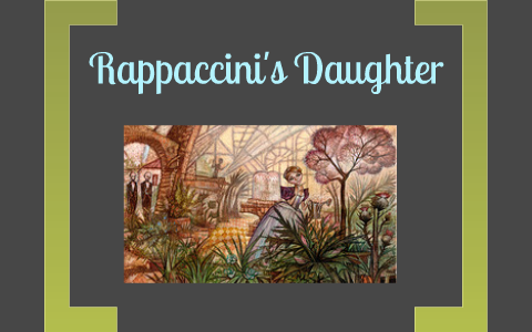 Rappaccini's Daughter by Kelsey Baird on Prezi