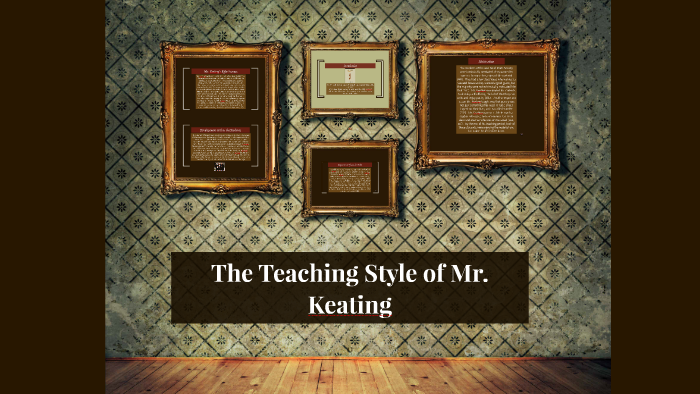 The Teaching Style of Mr. Keating by Lyssa Ann on Prezi
