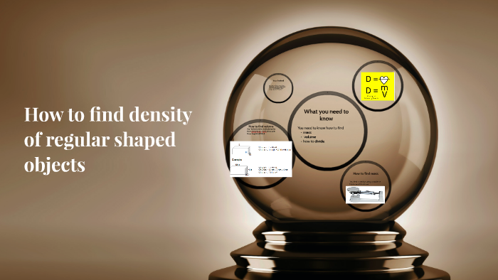 How to find density of regular shaped objects by Cayden Cundiff on Prezi