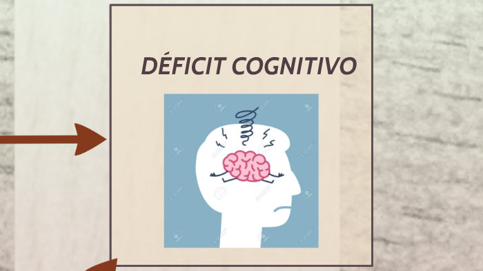 DÉFICIT COGNITIVO by Tatiana Beltrán on Prezi