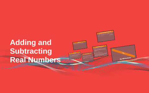 Adding and Subtracting Real Numbers by Lee Grant on Prezi