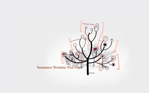 Renaissance Worldview Prezi Project by Ashley Ickes on Prezi