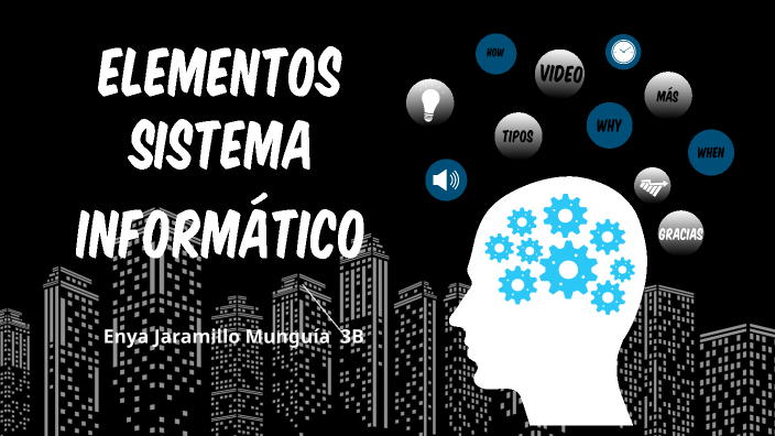 Elementos sistema informatico by EJ Munguía on Prezi