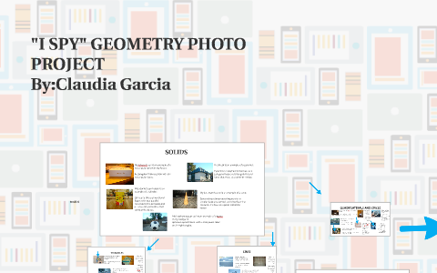 "I SPY" GEOMETRY PHOTO PROJECT by Claudia Garcia on Prezi