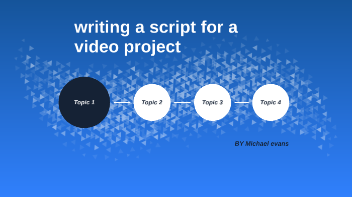 writing a script for a video by michael evans on Prezi