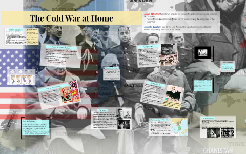 The Cold War at Home by laura markle on Prezi