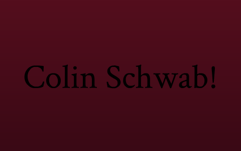 Colin schwab..... all about my awesomeness by libfms 515 on Prezi
