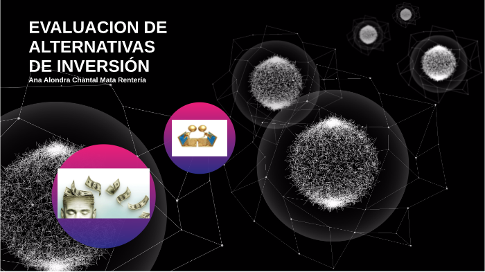Evaluación de alternativas financieras by Ana Mata on Prezi