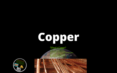 science project Copper by christina colin on Prezi