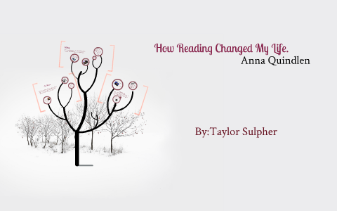 How Reading Changed My Life. by Taylorq Sulpher on Prezi