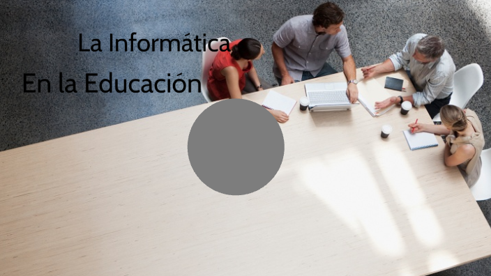 La Informatica en la Educacion by johanna tiburcio on Prezi