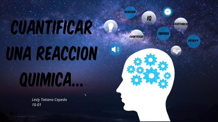 Cuantificar en una reaccion quimica by Tatis Cepeda on Prezi