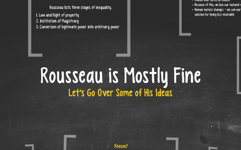 Rousseau is Mostly Fine by Kyle Turner on Prezi