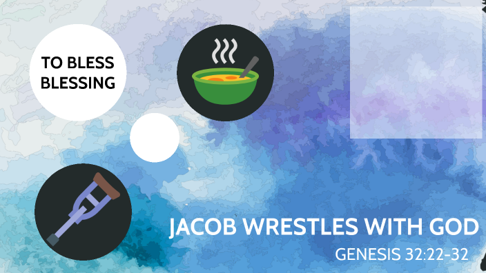JACOB WRESTLES WITH GOD by Timothy Sprankle on Prezi