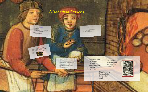 Elizabethan era Jobs by Trayton Scott on Prezi