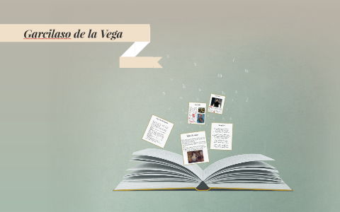 Garcilaso de la Vega by isaac rodriguez on Prezi