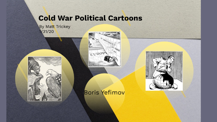 Political Cartoon Cold War Project-Matt Trickey by Matthew Trickey on Prezi